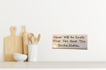 DINNER WILL BE READY WHEN YOU HEAR THE SMOKE ALARM Tile Sign Funny KIT ...