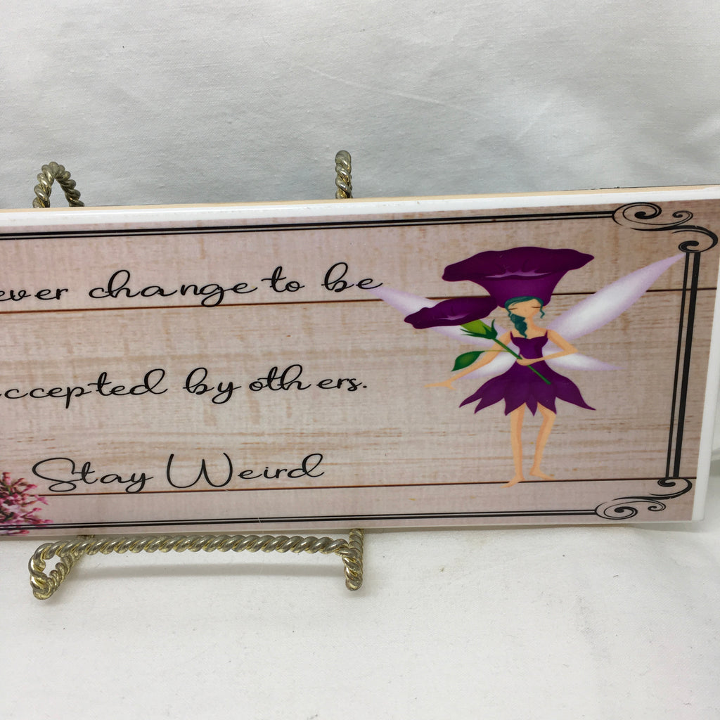 NEVER CHANGE STAY WEIRD Ceramic Tile Sign Wall Art Gift Idea Home Deco ...