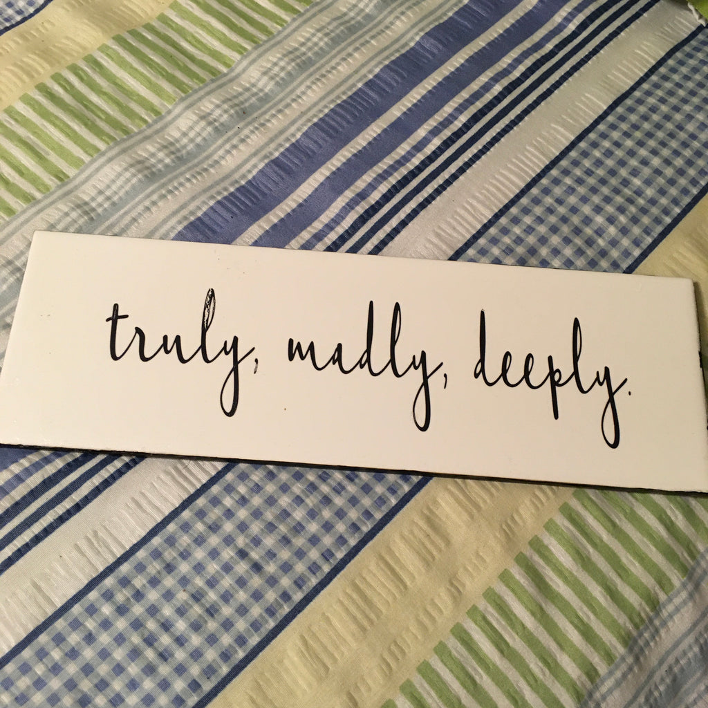 TRULY MADLY DEEPLY Ceramic Tile Decal Sign Wall Art Wedding Gift Home ...