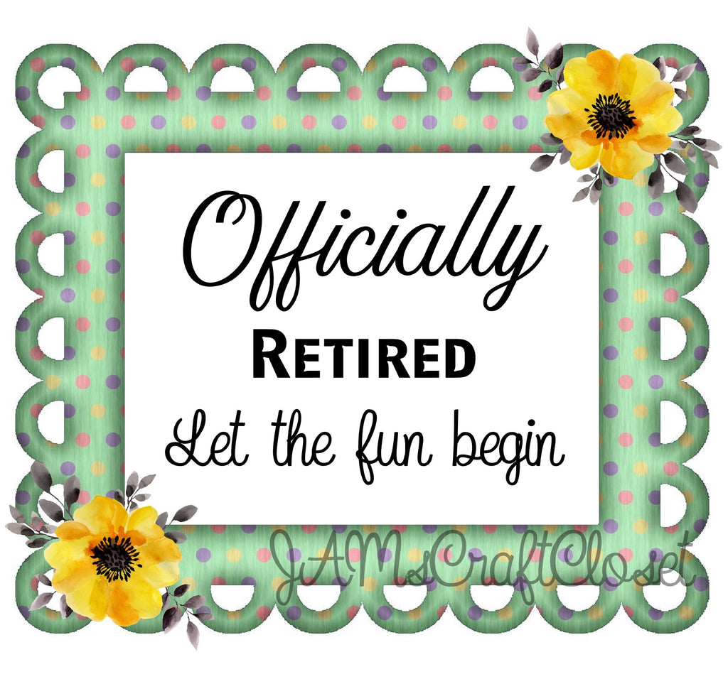 OFFICIALLY RETIRED FUN BEGINS Digital Graphic SVG-PNG-JPEG Download Po ...