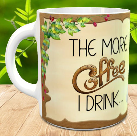 MUG Coffee Full Wrap Digital Graphic Design Download THE MORE COFFEE I ...